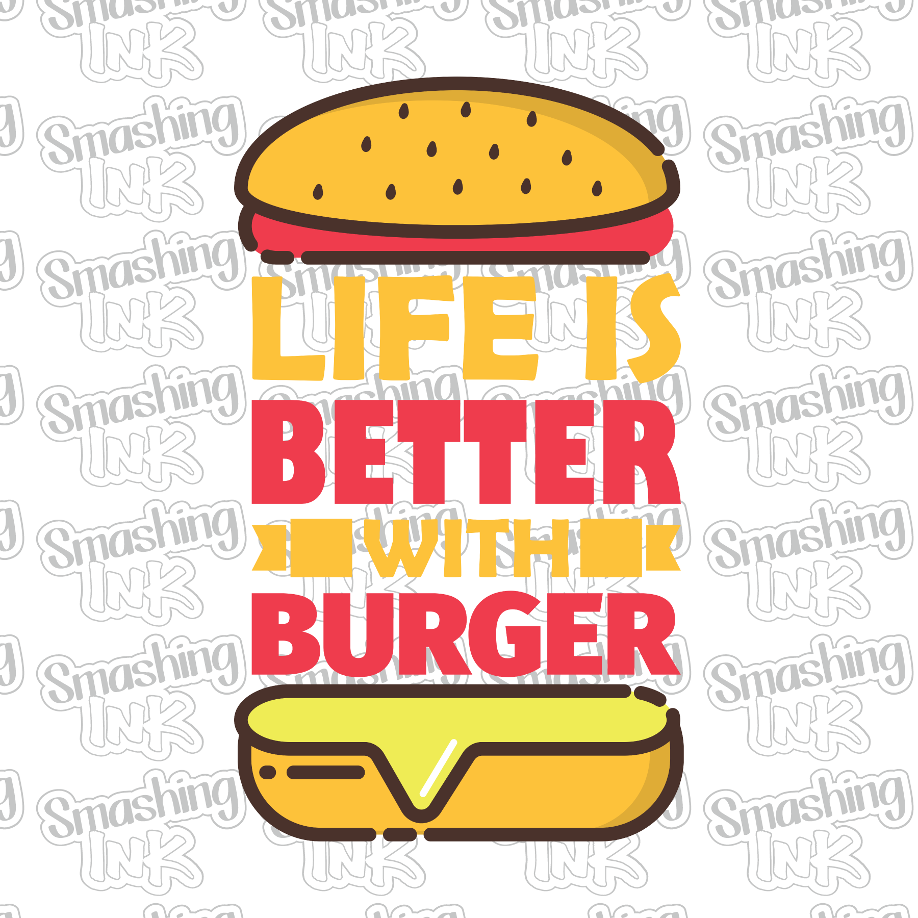 Life Is Better With Burger - Heat Transfer | DTF | Sublimation (TAT 3 ...
